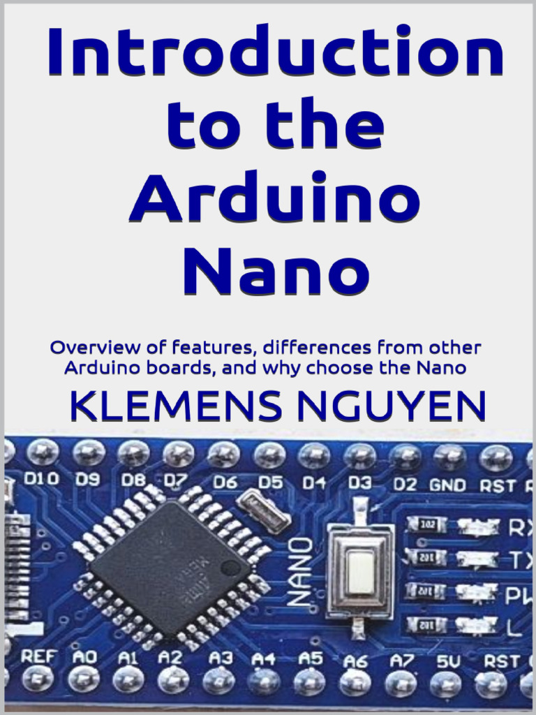 Introduction To The Arduino Nano Overview of Features, Differences ...