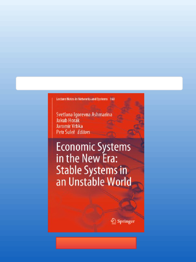Economic Systems in The New Era: Stable Systems in An Unstable World ...