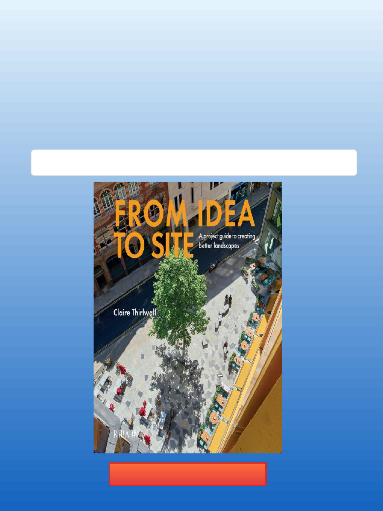 From Idea to Site A project guide to creating better landscapes 1st ... From Idea to Site A project guide to creating better landscapes 1st ...