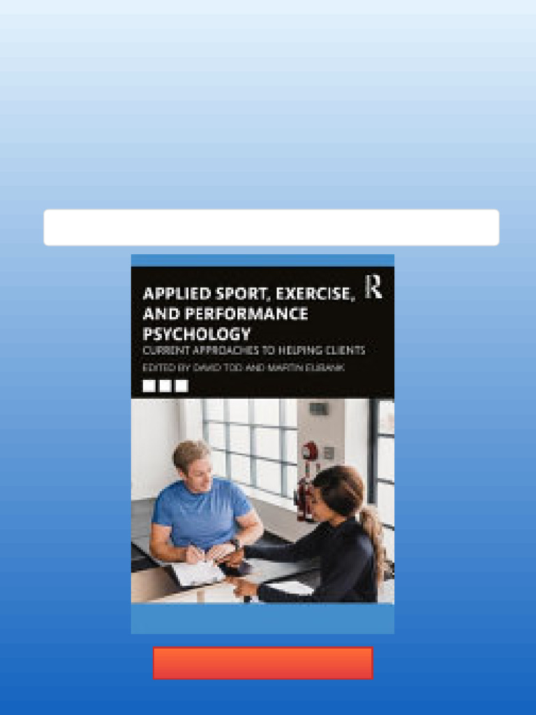 Applied Sport Exercise and Performance Psychology Current Approaches To Helping Clients 1st ...