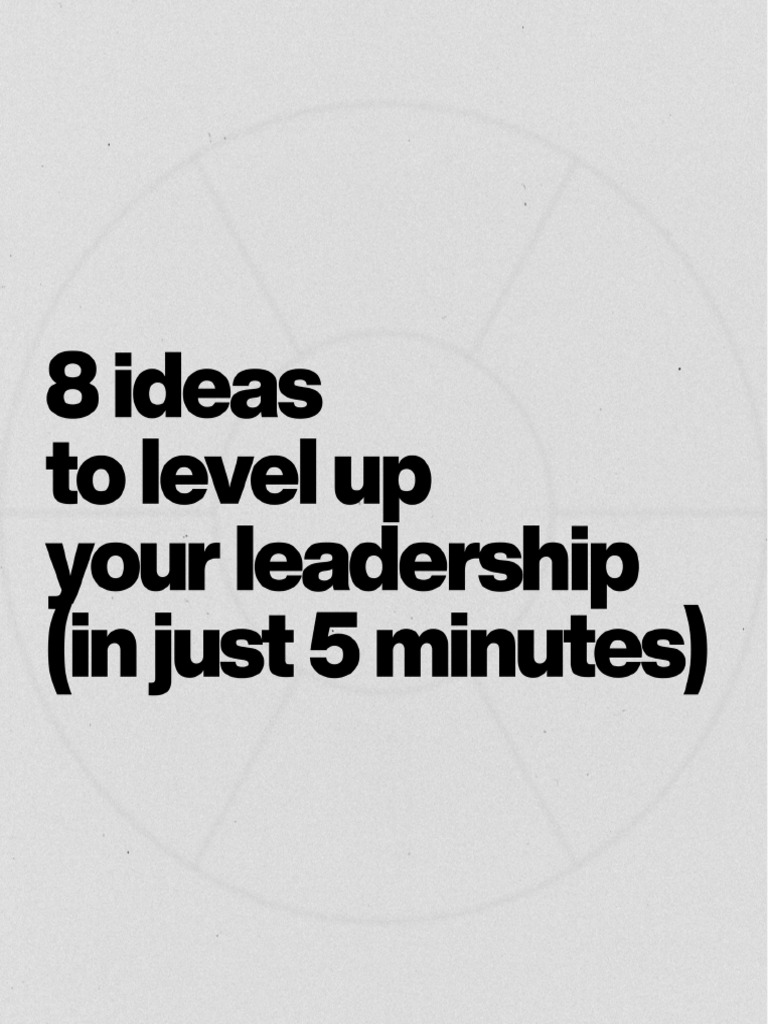 8 Ideas To Level Up Your Leadership - 250820 - 100057 | PDF