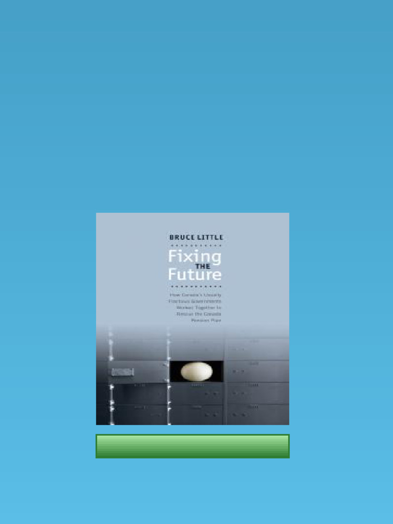 (Ebook) Fixing The Future: How Canada's Usually Fractious Governments Worked Together To Rescue ...