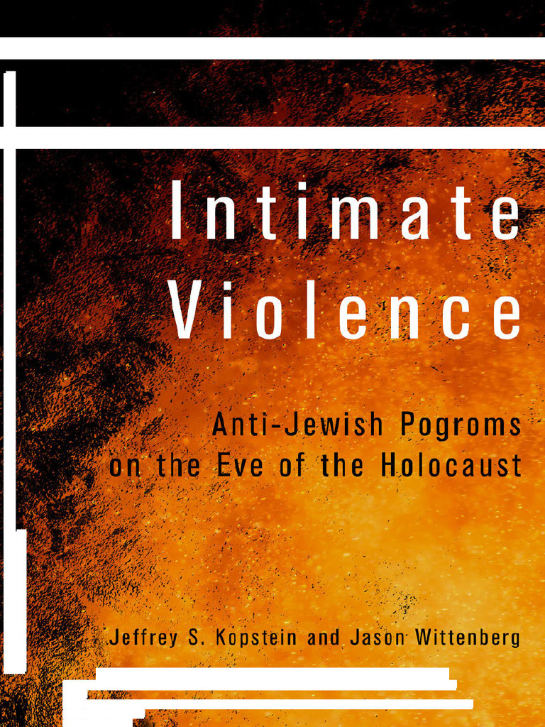 Intimate Violence (Anti-Jewish Pogroms On The Eve of The Holocaust) Kopstein | PDF | Pogrom ...