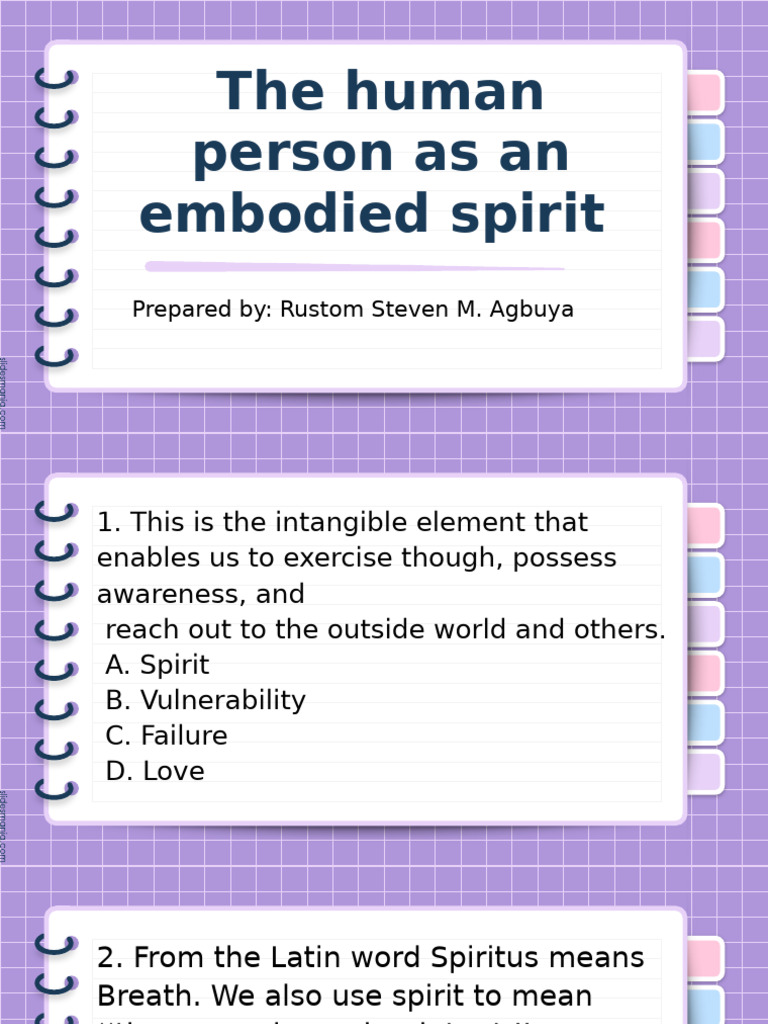 The Human Person As An Embodied Spirit: Prepared By: Rustom Steven M ...