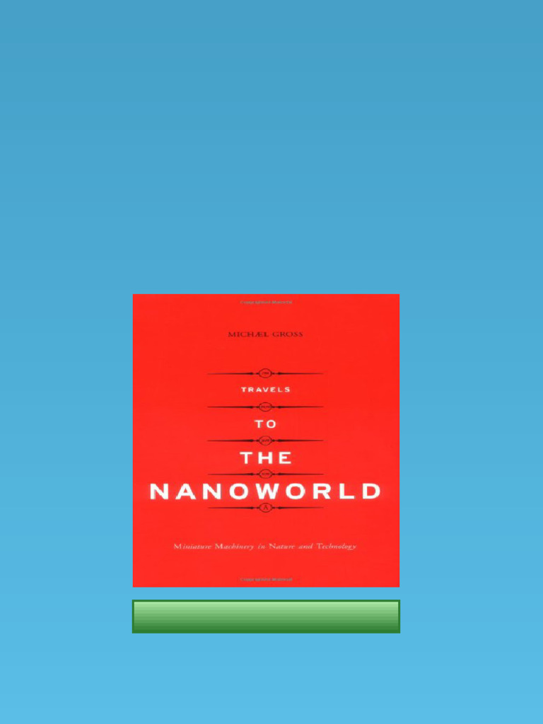 (Ebook) Travels To The Nanoworld: Miniature Machinery in Nature and Technology by Michael Gross ...
