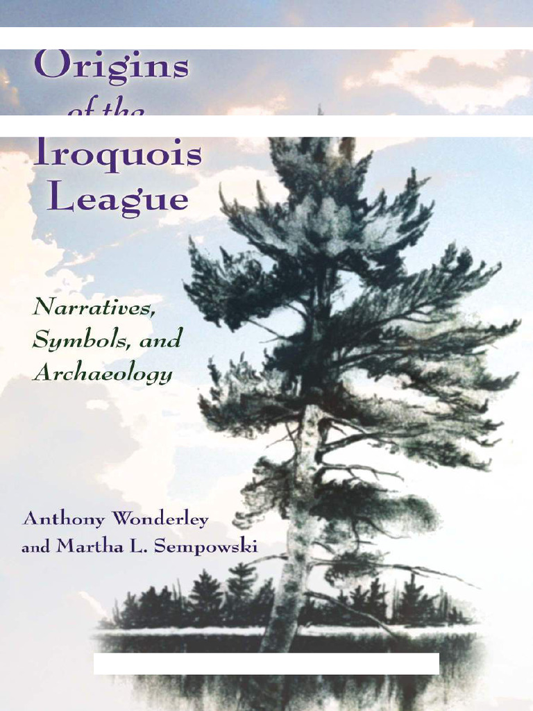 Origins of The Iroquois League (Narratives, Symbols, and Archaeology ...