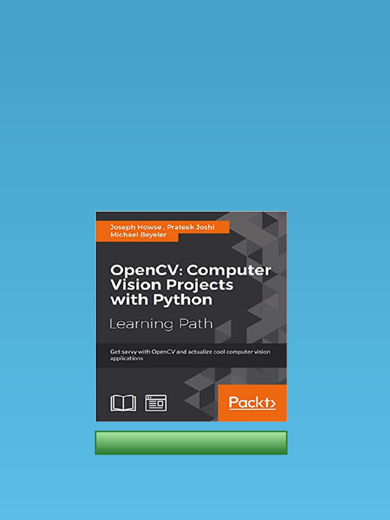 (Ebook) Opencv: Computer Vision Projects with Python by Joseph Howse, Prateek Joshi, Michael ...