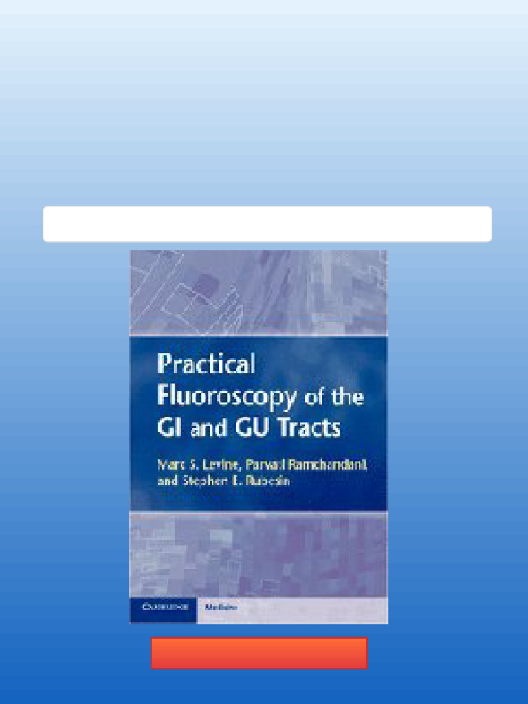 Practical Fluoroscopy of The GI and GU Tracts 1st Edition Marc S Levine ...