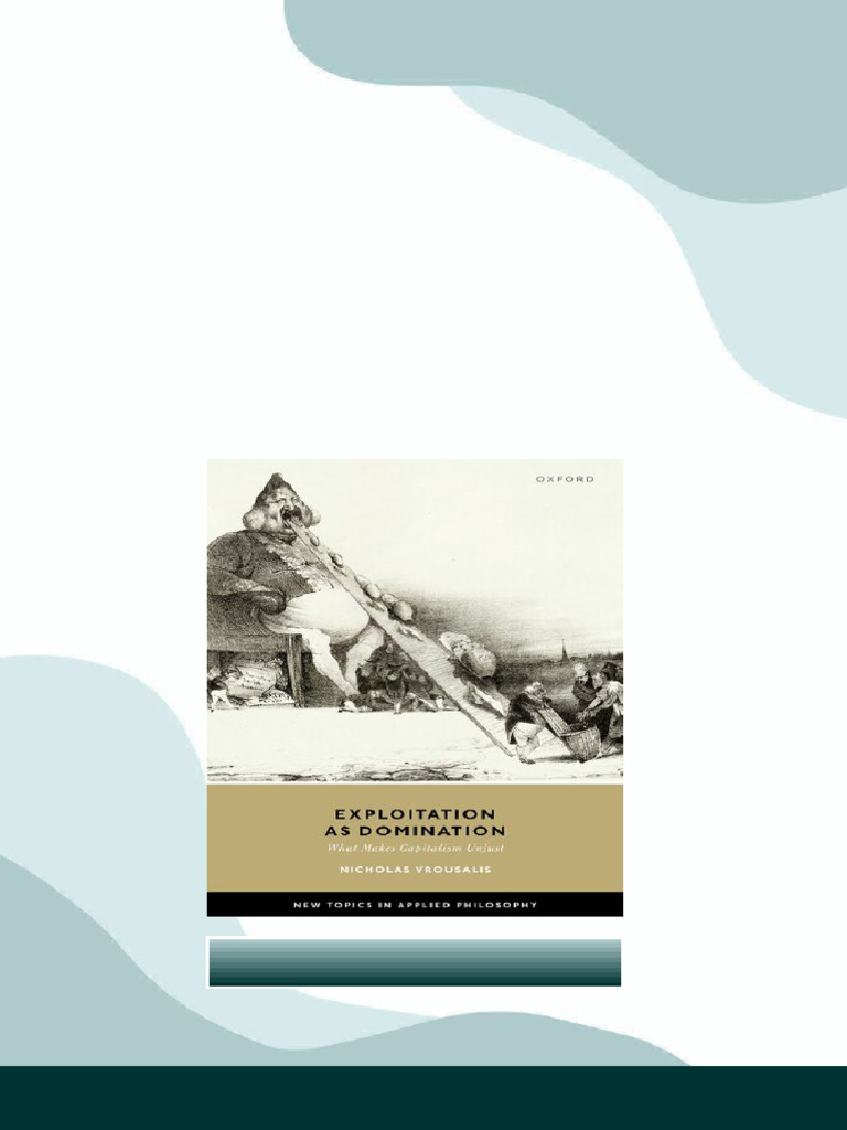 Exploitation as Domination: What Makes Capitalism Unjust Nicholas ...