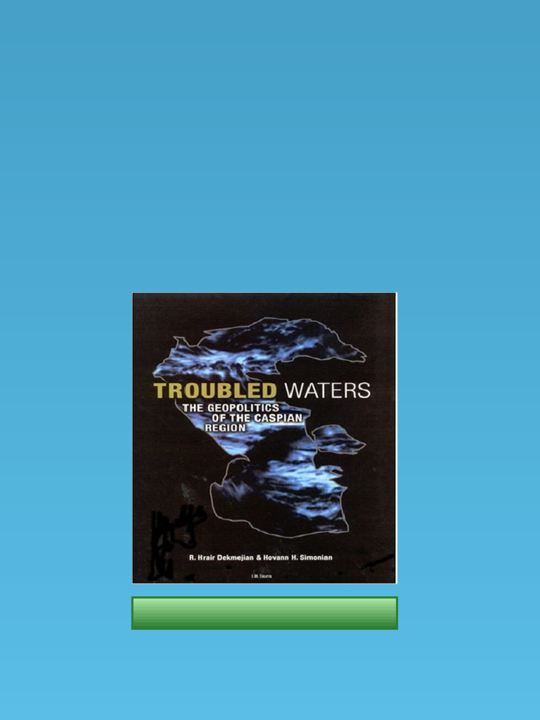 (Ebook) Troubled Waters: The Geopolitics of The Caspian Region by R. Hrair Dekmejian, Hovann H ...