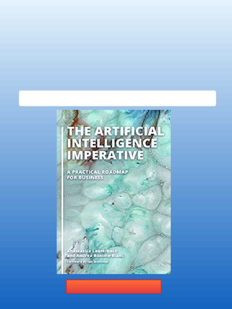 (Ebook PDF) The Artificial Intelligence Imperative: A Practical Roadmap For Business Ready To ...
