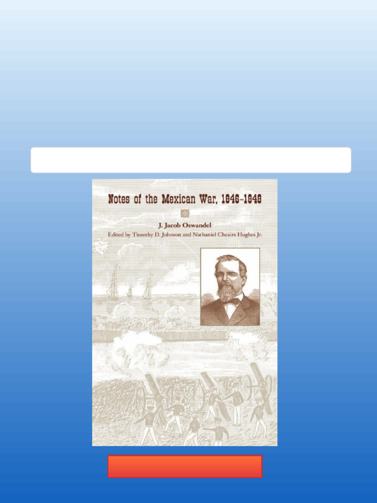 Notes of The Mexican War 1846 1848 1st Edition J. Jacob Oswandel Online ...