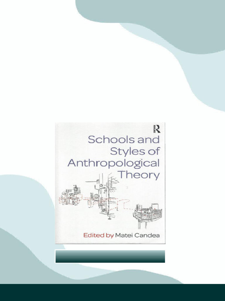 Schools and Styles of Anthropological Theory 1° Edition Matei Candea ...