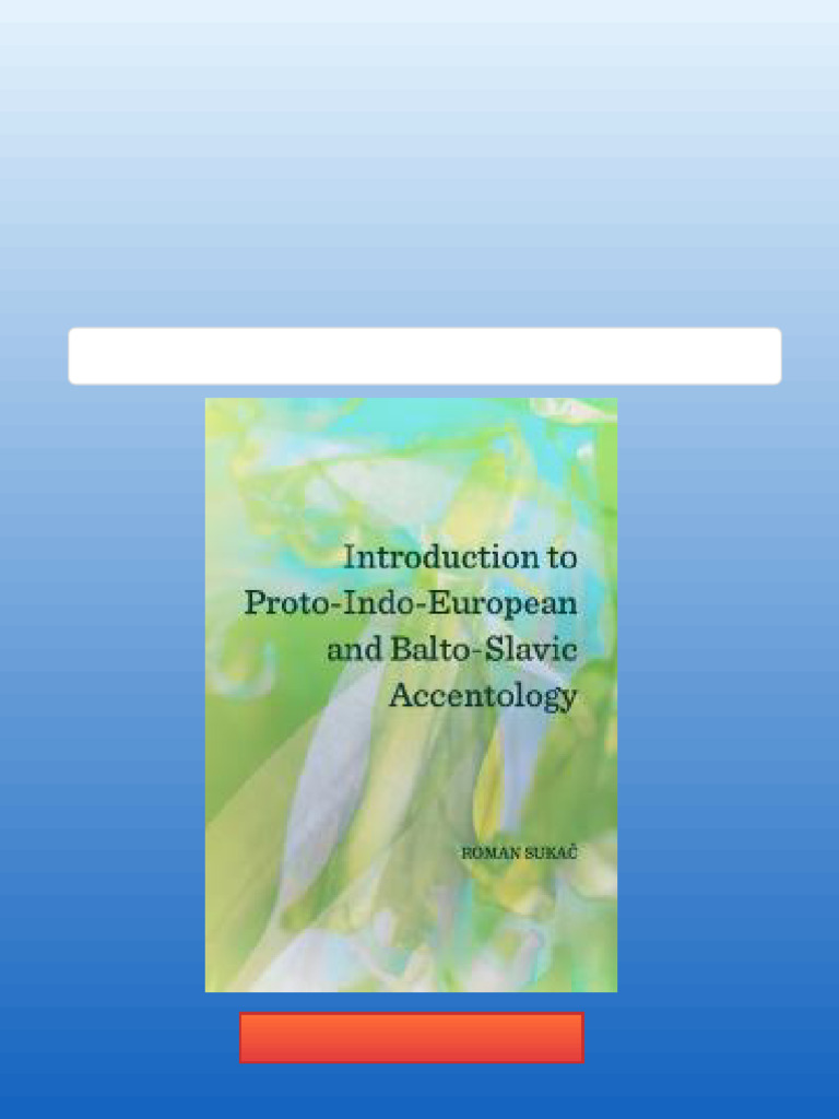 Introduction to Proto Indo European and Balto Slavic Accentology 1st ...