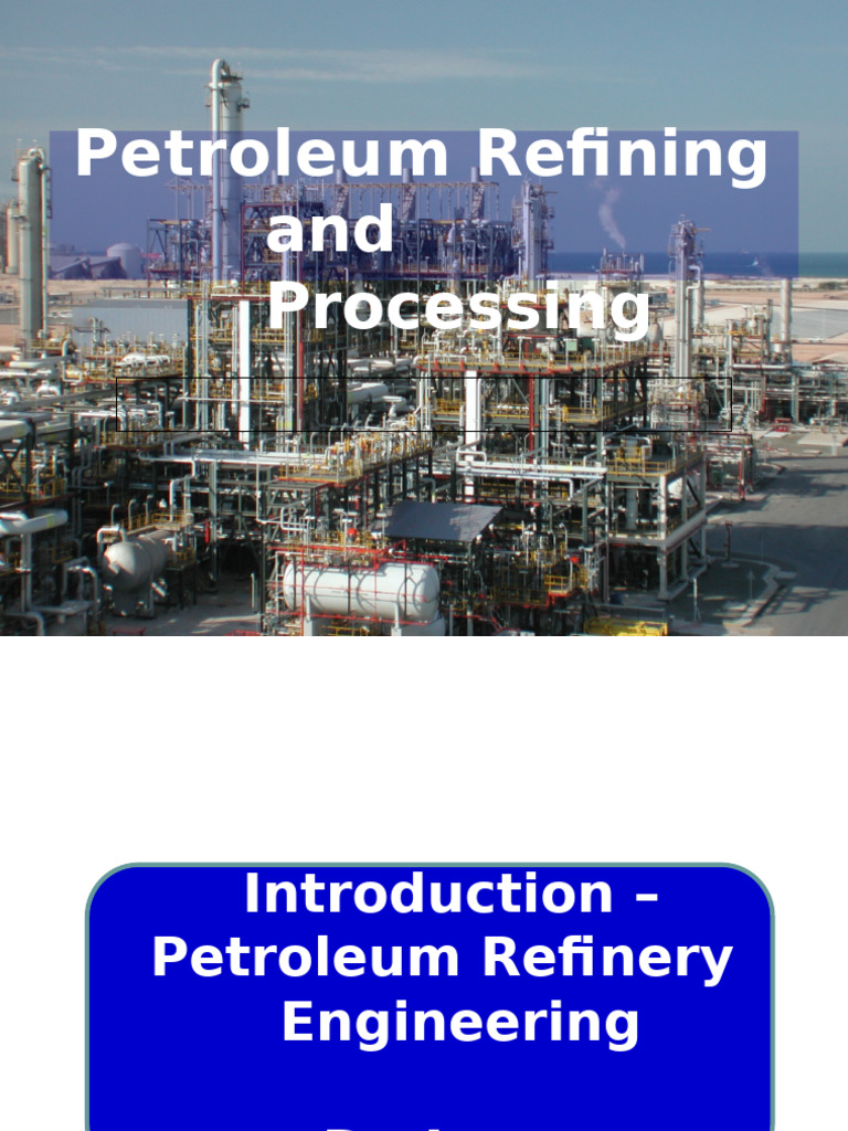 Introdcution Petroleum Refining and Processing | PDF | Oil Refinery ...