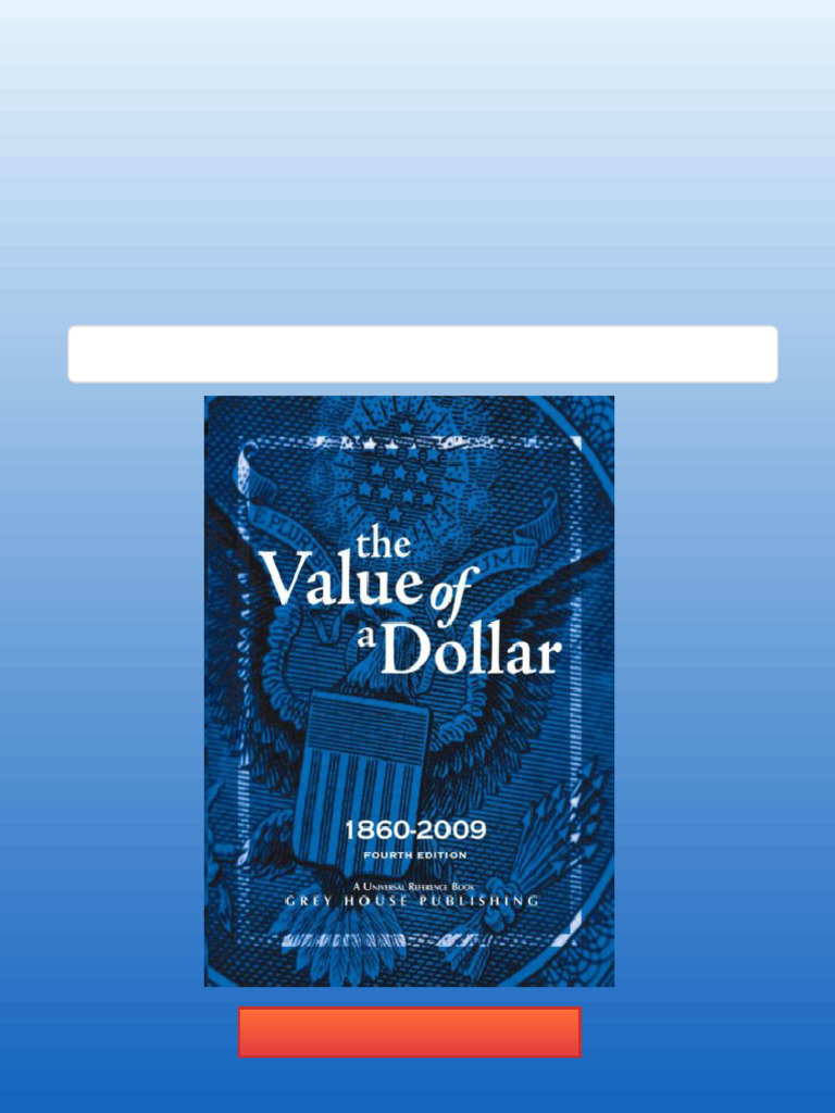 The Value of A Dollar Prices and Incomes in The United States 1860 2009 ...
