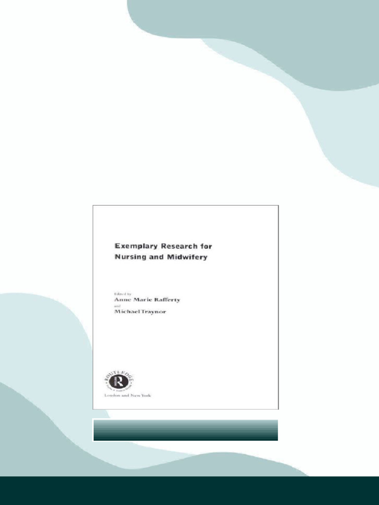 Exemplary Research in Nursing 1st Edition Anne Marie Rafferty Available ...