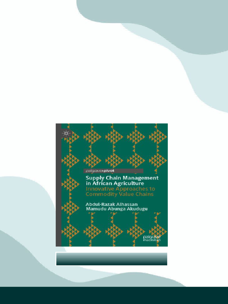Supply Chain Management in African Agriculture: Innovative Approaches to Commodity Value Chains ...