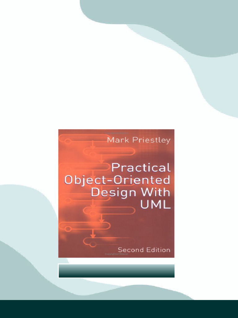 Practical Object Oriented Design With UML 2nd Edition Mark Priestley Full Access | PDF ...