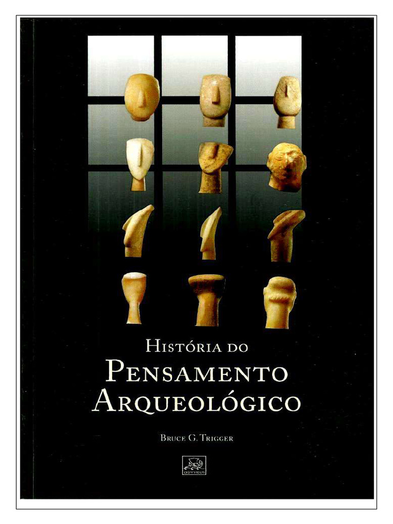 2-TRIGGER, Bruce G. Os Inícios Da Arqueologia Científica. | PDF