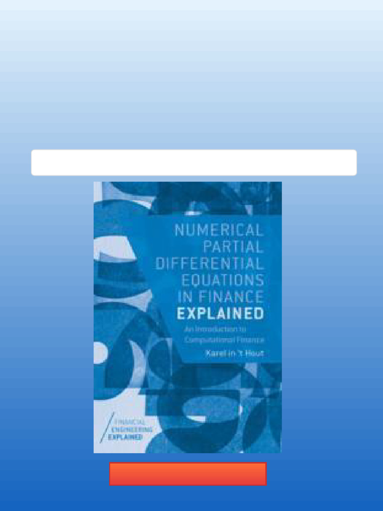 Numerical Partial Differential Equations in Finance Explained: An Introduction to Computational ...