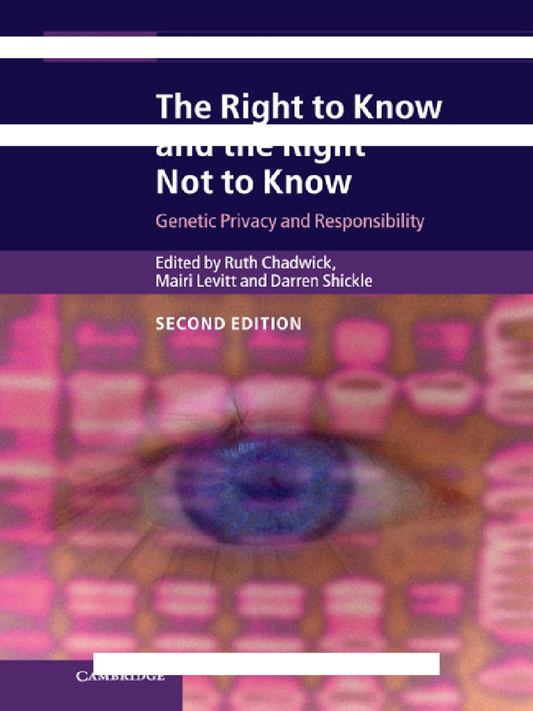 The Right To Know and The Right Not To Know (Genetic Privacy and ...