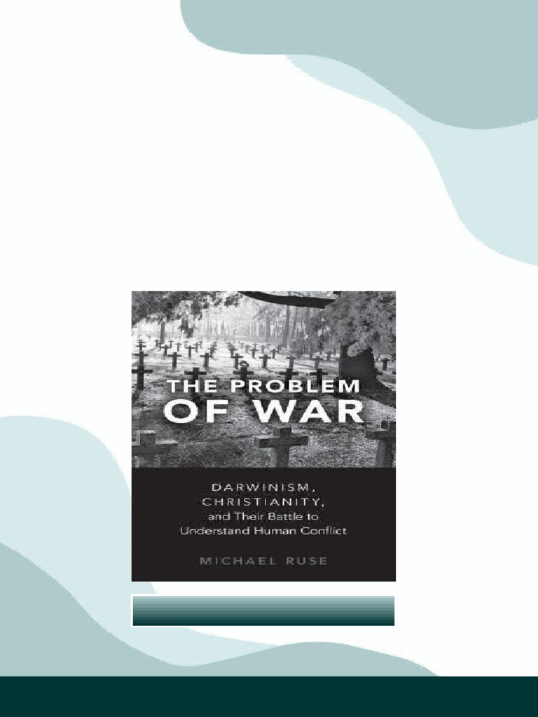 The Problem of War: Darwinism, Christianity, and Their Battle to ...