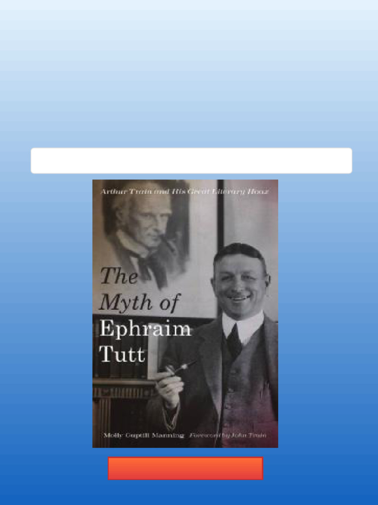 The Myth of Ephraim Tutt Arthur Train and His Great Literary Hoax 1st Edition Molly Guptill ...