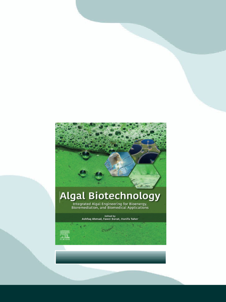 Algal Biotechnology: Integrated Algal Engineering For Bioenergy, Bioremediation, and Biomedical ...