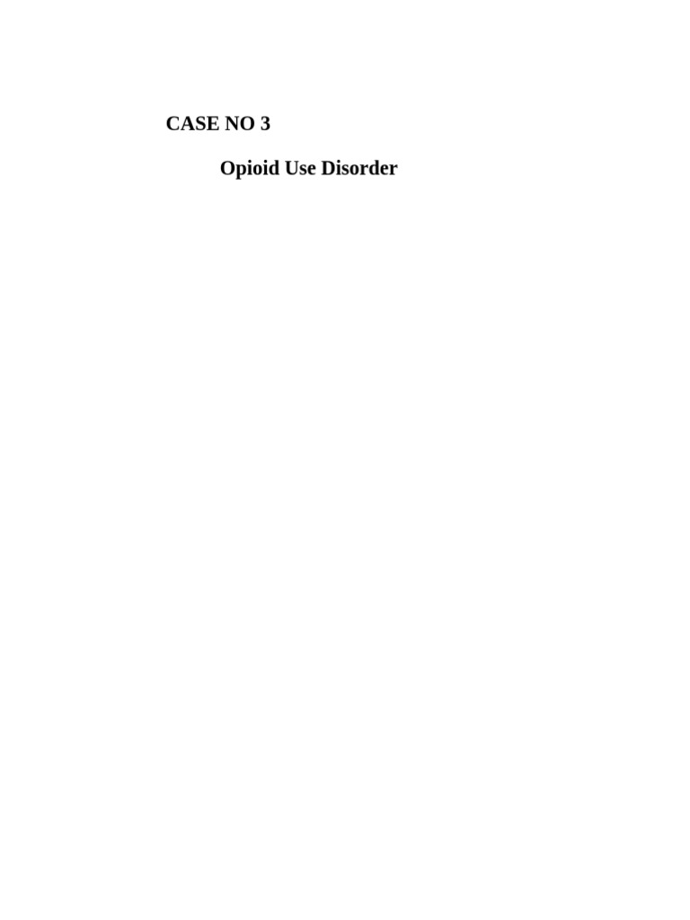 Opioid Use Disorder Case Study Analysis | PDF | Anxiety | Psychology