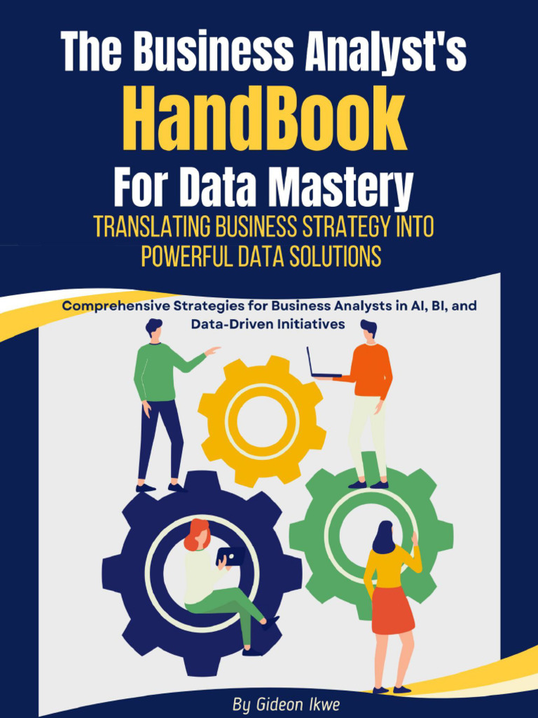 The Business Analysts Handbook For Data Mastery (Ikwe Gideon) (Z ...