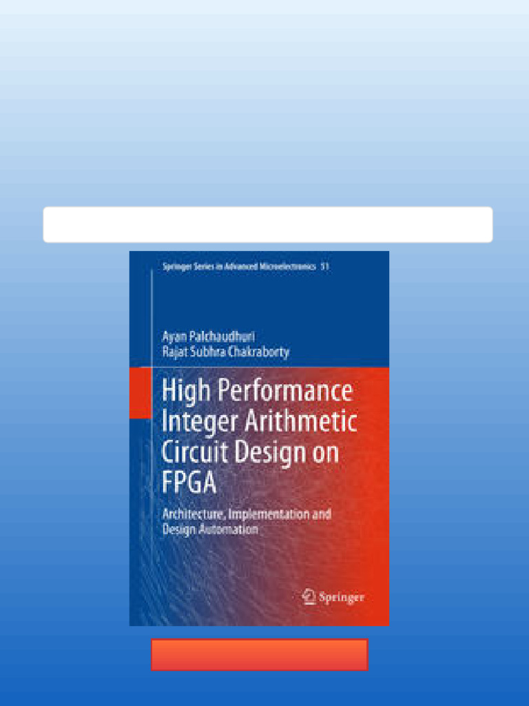 High Performance Integer Arithmetic Circuit Design on FPGA Architecture Implementation and ...