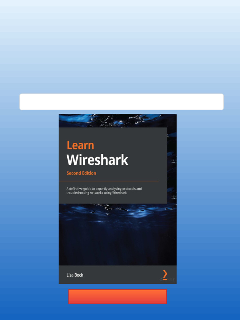 Learn Wireshark: A definitive guide to expertly analyzing protocols and troubleshooting networks ...