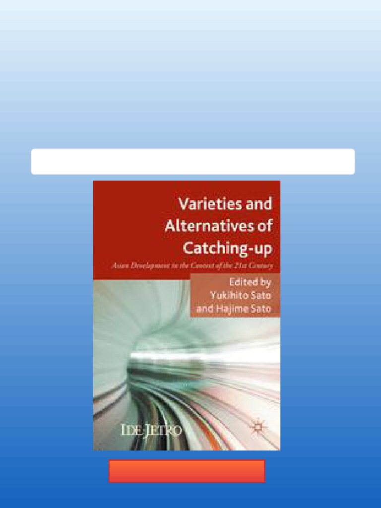 Varieties and Alternatives of Catching-up: Asian Development in the ...