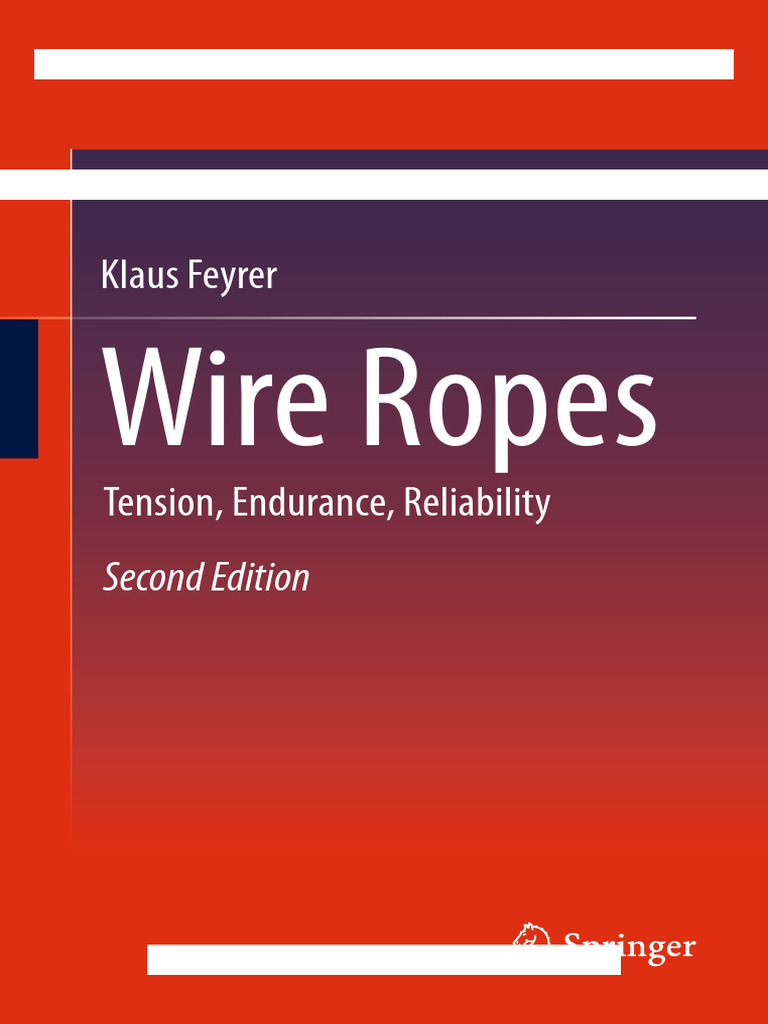 Wire Ropes (Tension, Endurance, Reliability) (2nd Edition) Feyrer | PDF ...