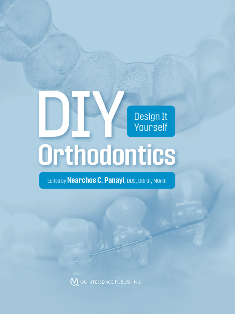 DIY Orthodontics Design It Yourself (p1-4) | PDF | Orthodontics ...