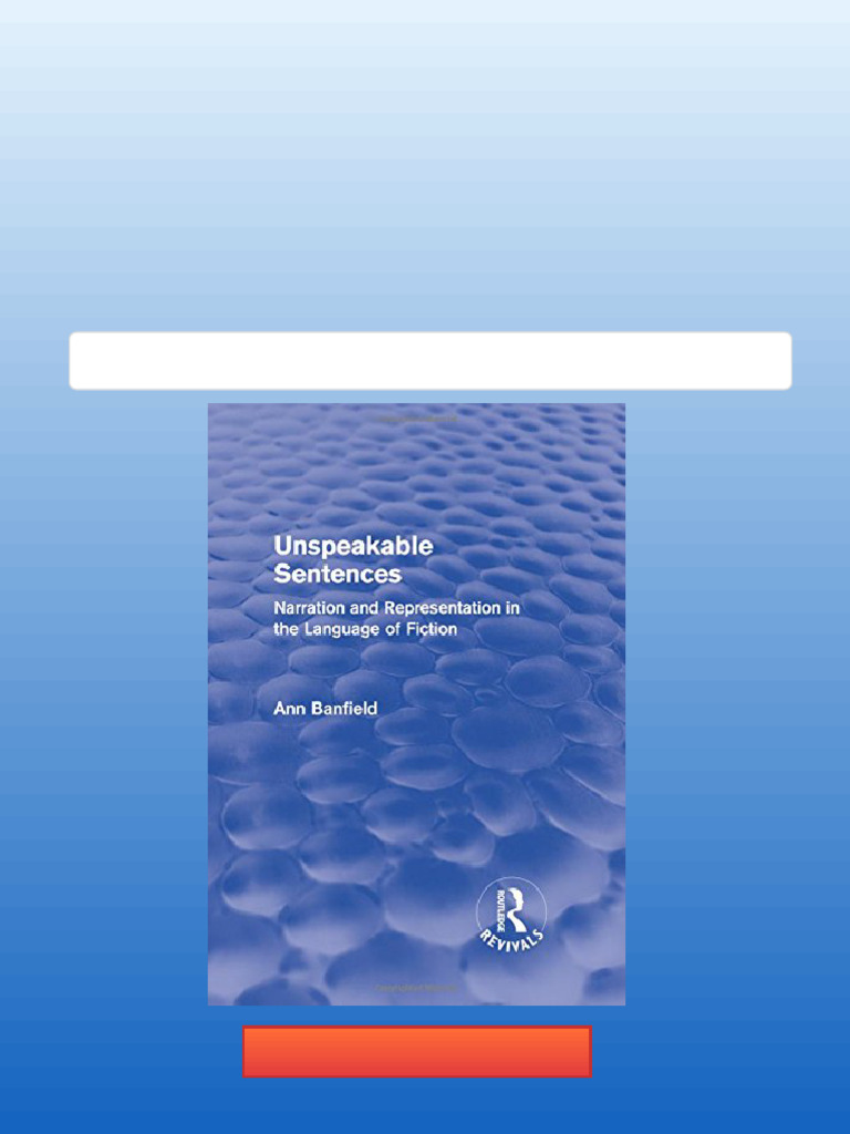 Unspeakable Sentences Narration and Representation in The Language of ...