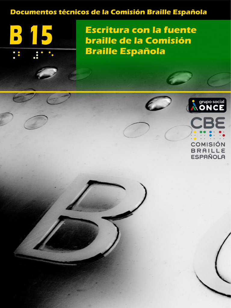 B 15 Escritura Con La Fuente Braille de La CBE V2 2024-02-14 | PDF | Comunicación humana | Notación