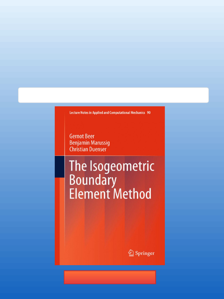 The Isogeometric Boundary Element Method Gernot Beer digital download | PDF | Physics