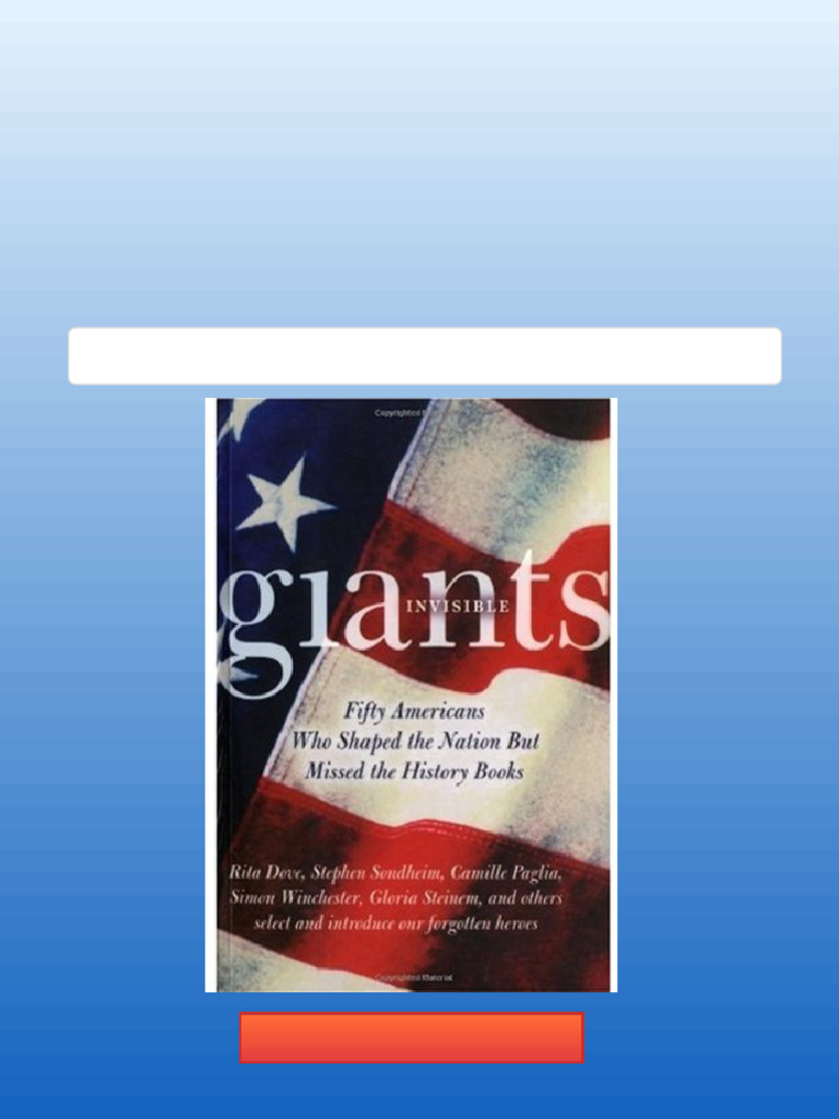 Invisible Giants Fifty Americans Who Shaped the Nation but Missed the History Books Mark C ...