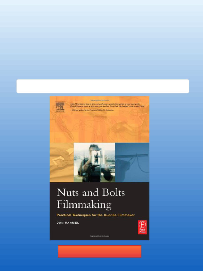 Nuts and Bolts Filmmaking Practical Techniques for the Guerilla Filmmaker 1st Edition Dan Rahmel ...