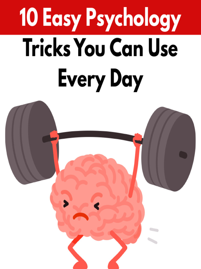 Tricks You Can Use Every Day: 10 Easy Psychology | PDF