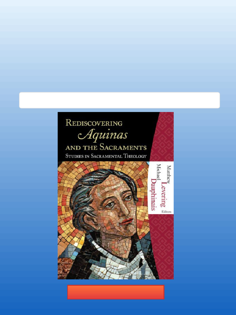 Rediscovering Aquinas and The Sacraments Studies in Sacramental ...
