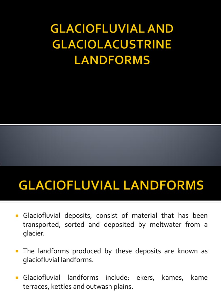 Glaciofluvial and Glaciolacustrine Landforms | PDF | Glacier | Sediment