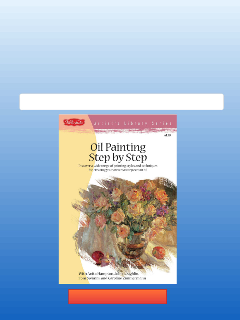 Oil Painting Step by Step Discover a wide range of painting styles and ...