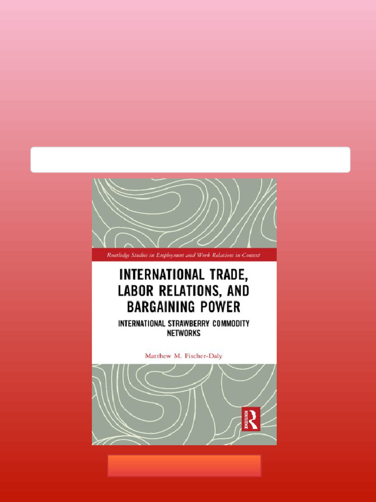 International Trade Labor Relations and Bargaining Power International ...