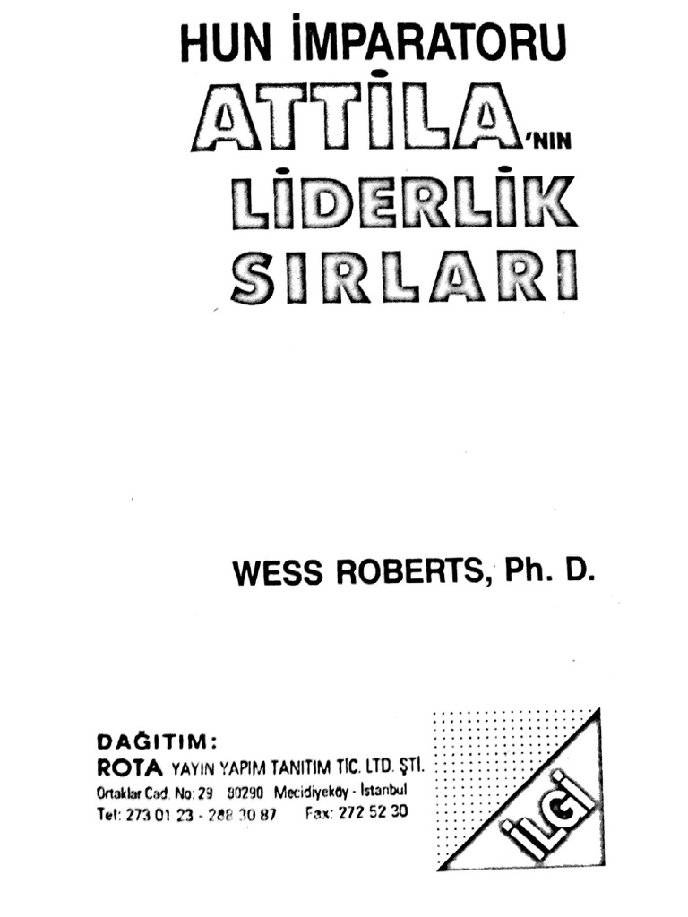 7443-Xun Impiraturu Attilanin Liderlik Sirlari-Wess Roberts-Yaqut Eren ...
