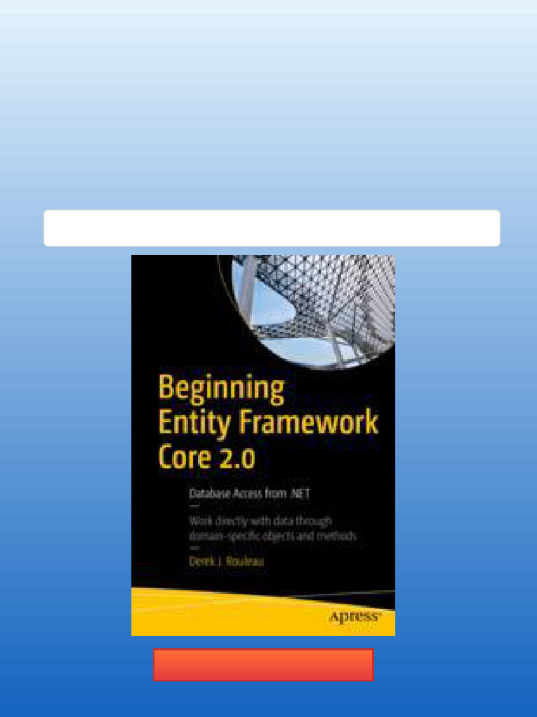 Beginning Entity Framework Core 2.0: Database Through Domain-Specific Objects and Methods 1st ...