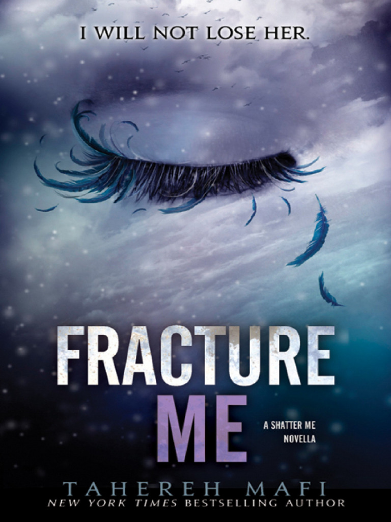 Shatter Me PDF Shatter Me Series Fracture Me Shatter Me 2.5 Tahereh ...