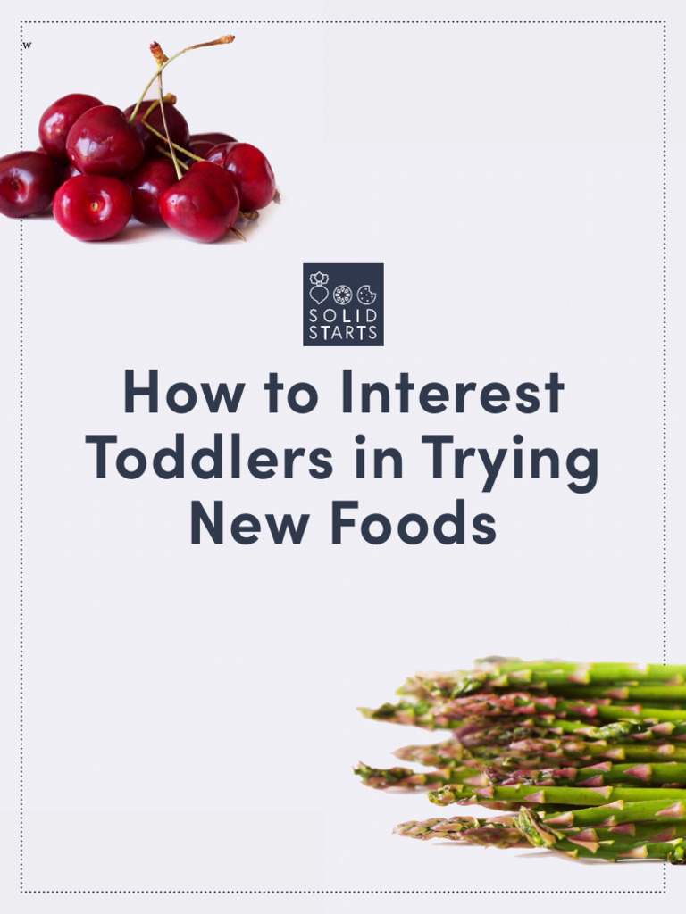 Solid Starts - How To Interest Toddlers in Trying New Foods | PDF ...